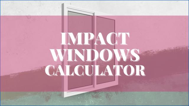 Hurricane Impact Windows Cost Calculator